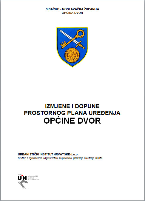 IZMJENE I DOPUNE PROSTORNOG PLANA UREĐENJA OPĆINE DVOR - Općina Dvor